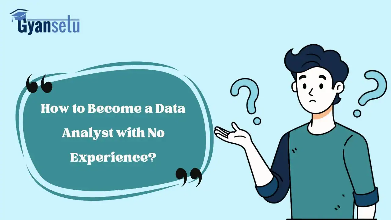 How to Become a Data Analyst with No Experience?