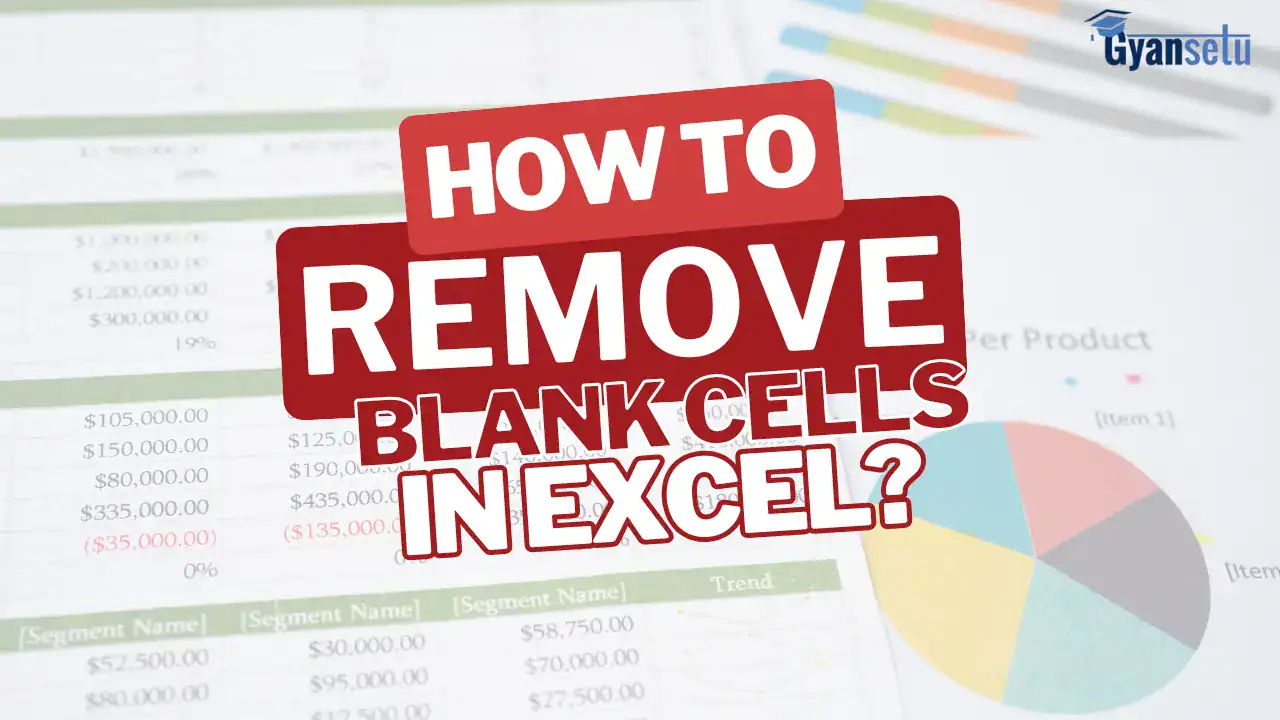 How to Remove Blank Cells in Excel